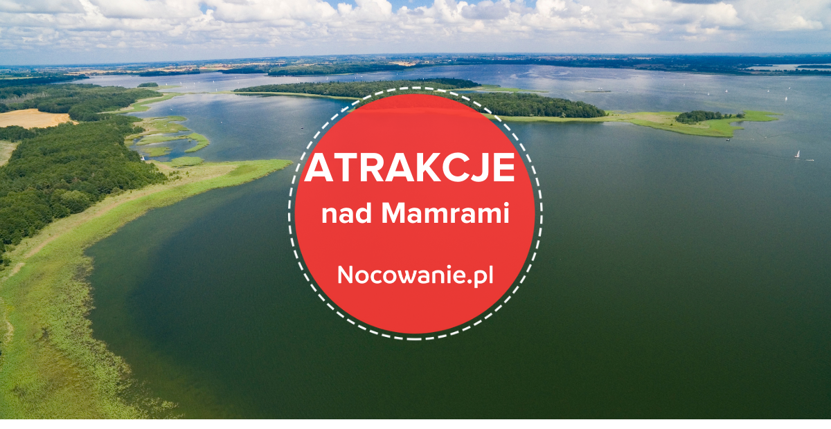 5 miejsc wokół jeziora Mamry, które warto zobaczyć